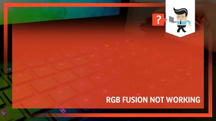 RGB Fusion Not Working: Getting Your Fusion Back On