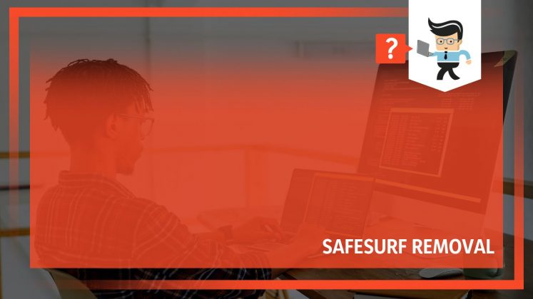 Safesurf Removal: How to Uninstall the Program in No Time