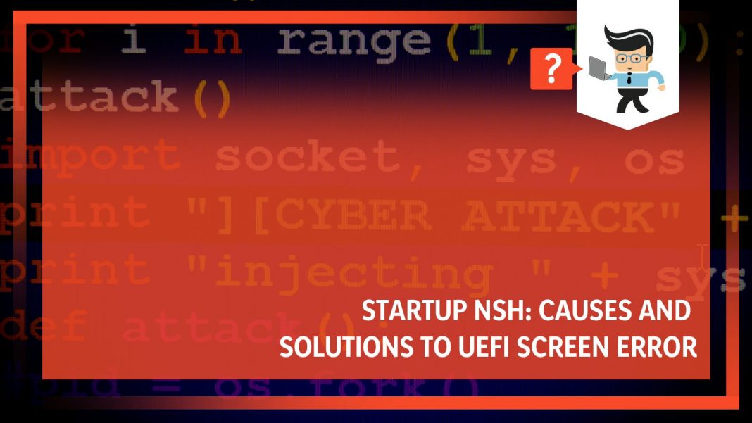 Startup Nsh: How To Detect and Get Rid of Uefi Error Forever