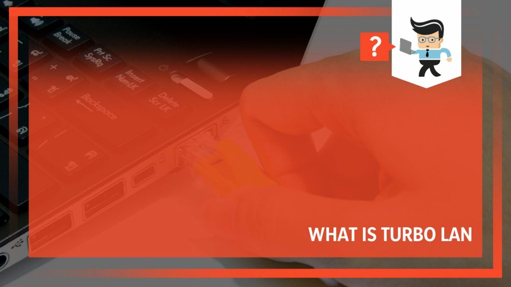 What is Turbo LAN: Technology that Speeds Up the Internet Connection
