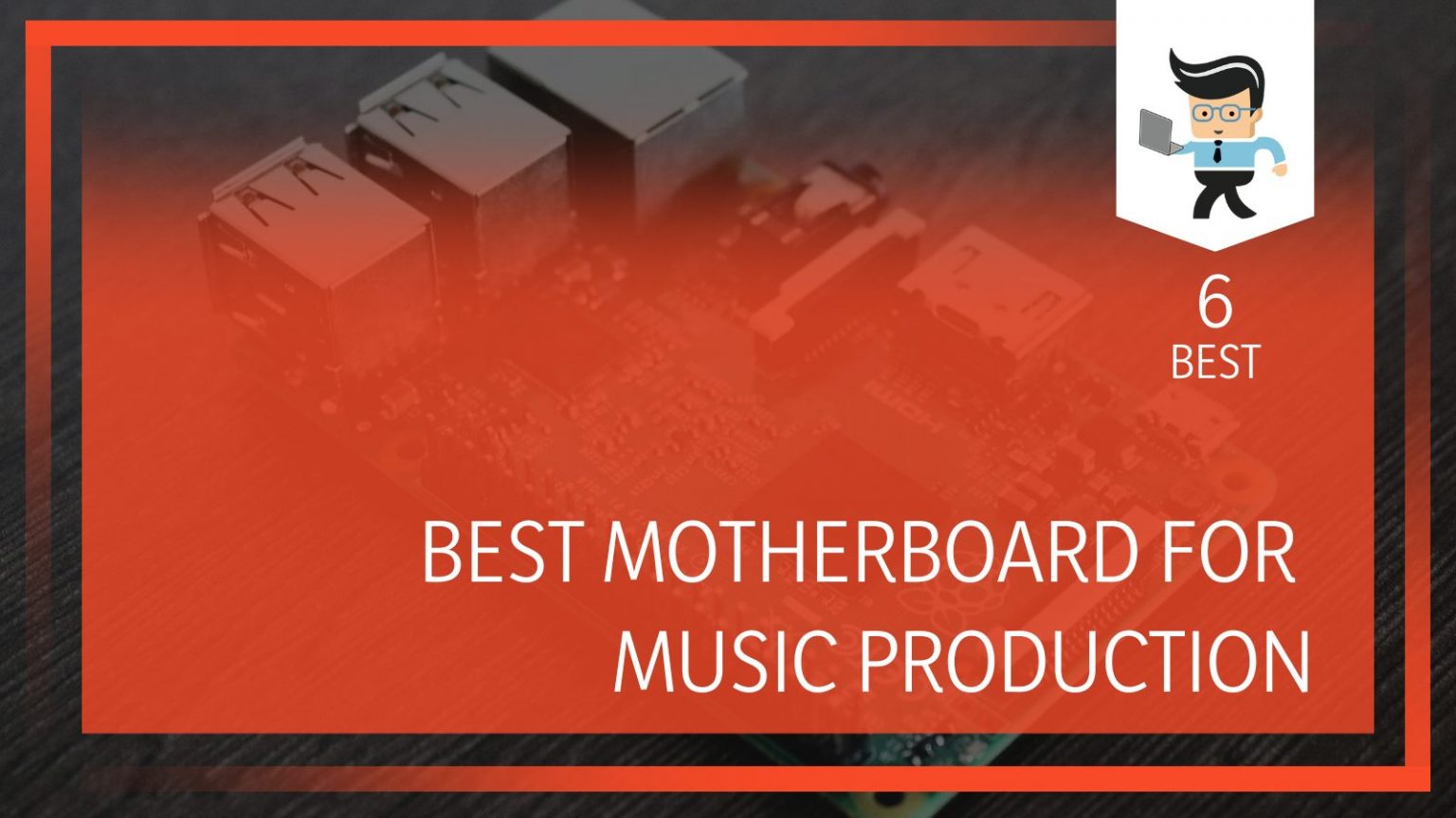 Best Motherboard for Music Production: A Guide to the Top Units