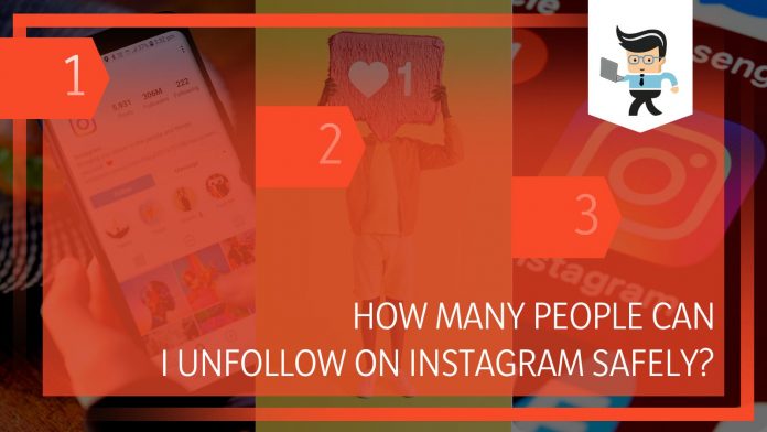 How Many People Can I Unfollow on Instagram Safely? An A - Z Guide