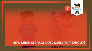 How Much Storage Does Minecraft Take Up? Everything You Need To Know!