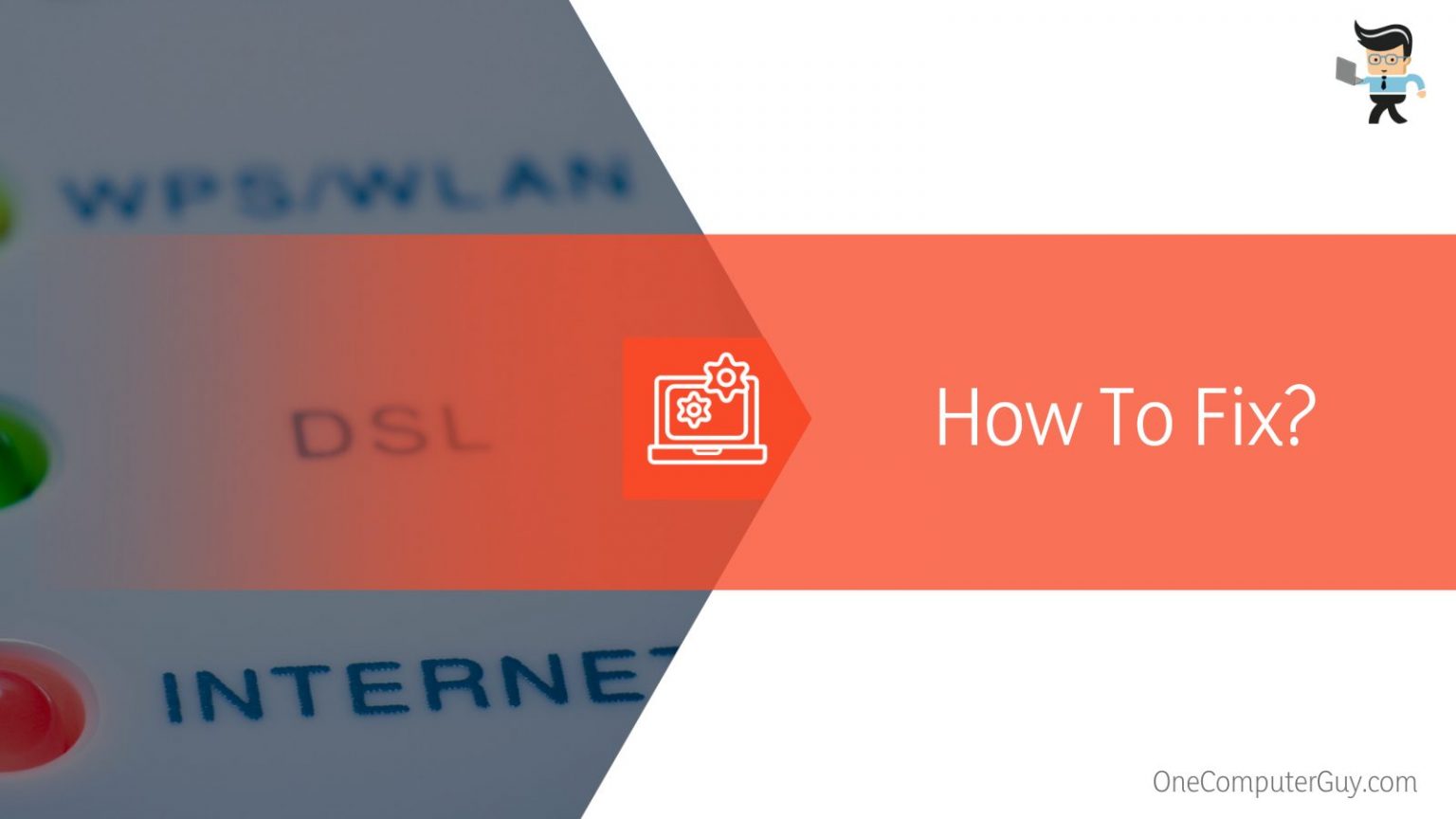 Internet Light Is Orange: What To Do Now