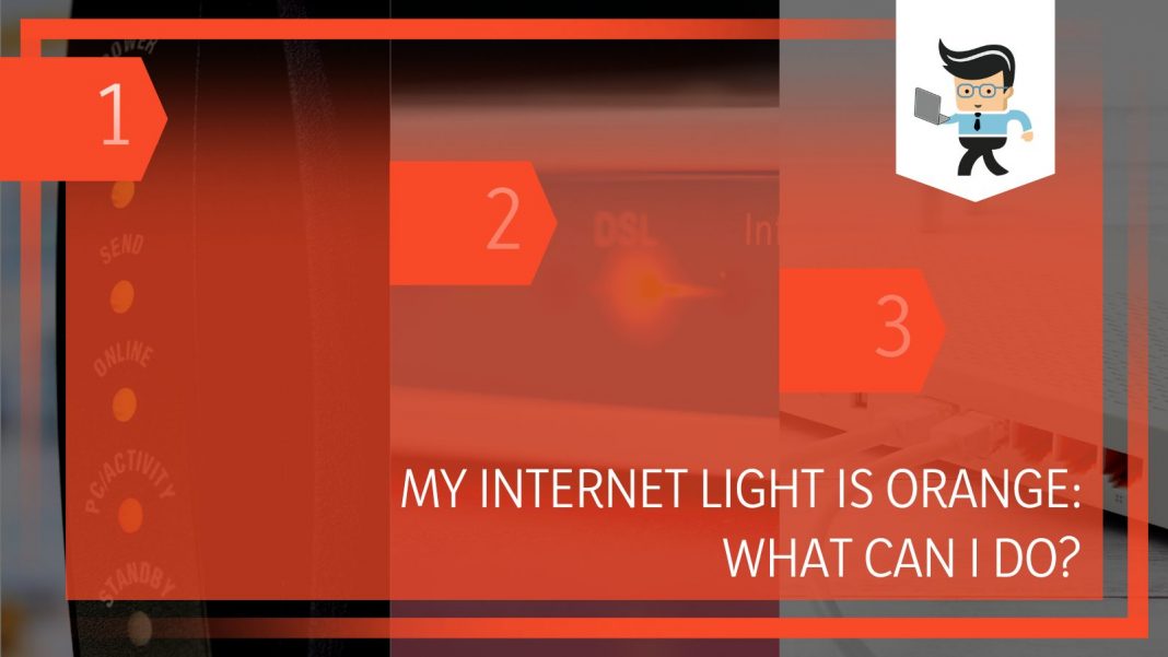Internet Light Is Orange: What To Do Now