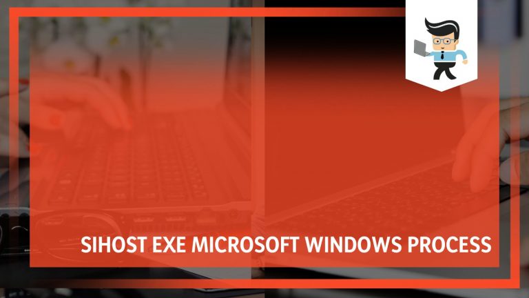 Sihost Exe Microsoft Windows Process: What Is the Purpose of the File