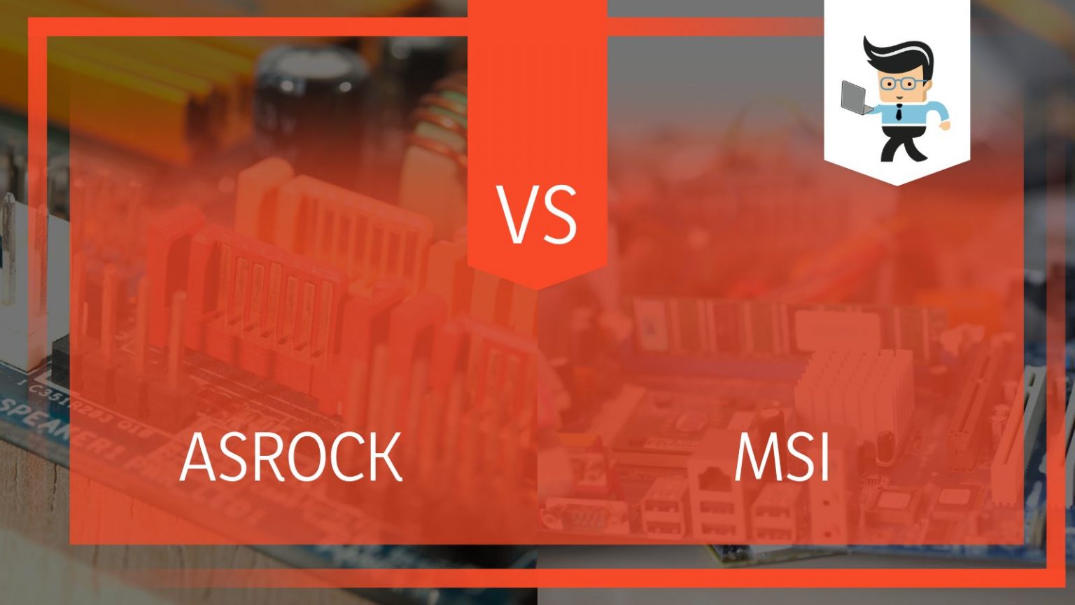 ASRock vs MSI: A Guide to Which Motherboard Brand To Choose
