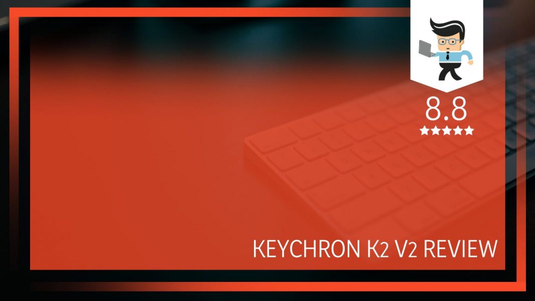 Keychron K2 V2 Review: A Great Choice for Performance Enthusiasts