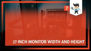 27 Inch Monitor Width and Height: How To Get the Exact Measurements