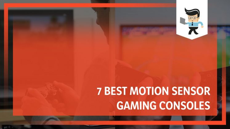7 Best Motion Sensor Gaming Consoles: A Complete Guide on Top-sellers