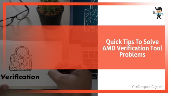 AMD Product Verification Tool - One Computer Guy
