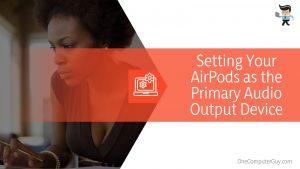 How To Connect AirPods to HP Laptop: A List of Methods for HP Users - One Computer Guy