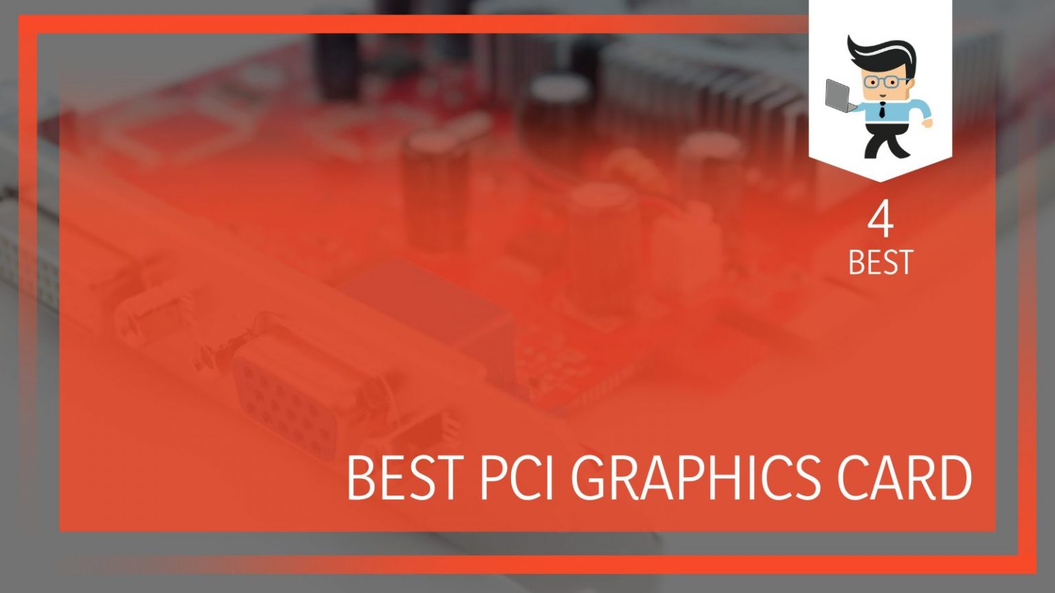 Best PCI Graphics Card: Four Best-selling Options for Gaming