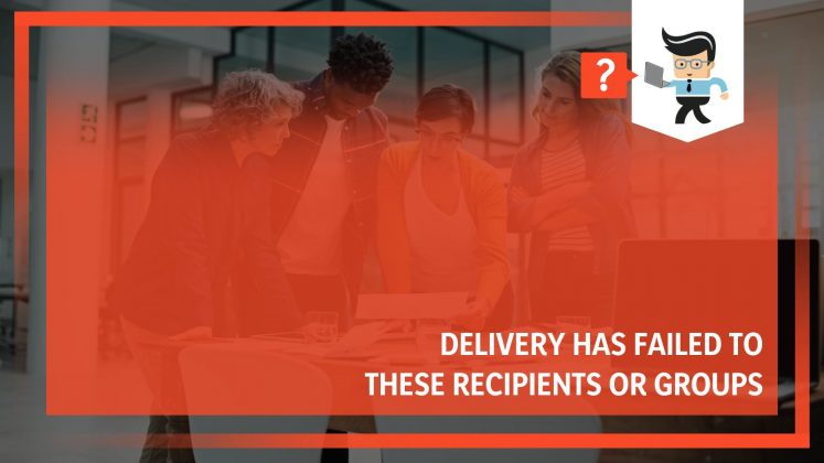Delivery Has Failed to These Recipients or Groups: The Best Fixes