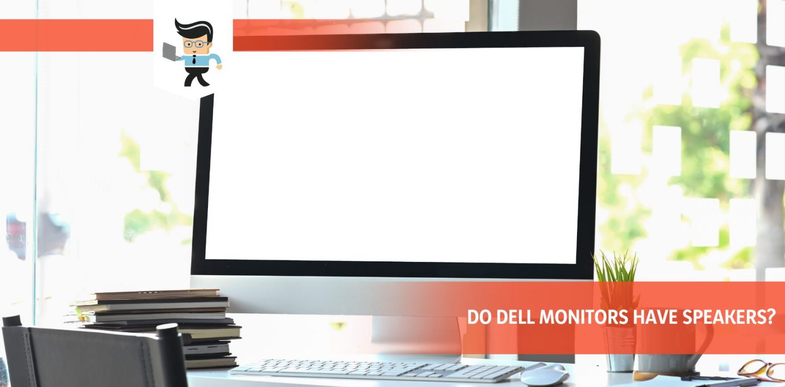 Do Dell Monitors Have Speakers? The Accurate Answer From Experts