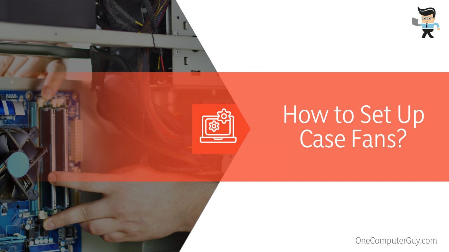 PC Airflow Optimization: A Complete Guide To Setting up PC Fans