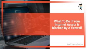 Your Internet Access Is Blocked: Now What? - One Computer Guy