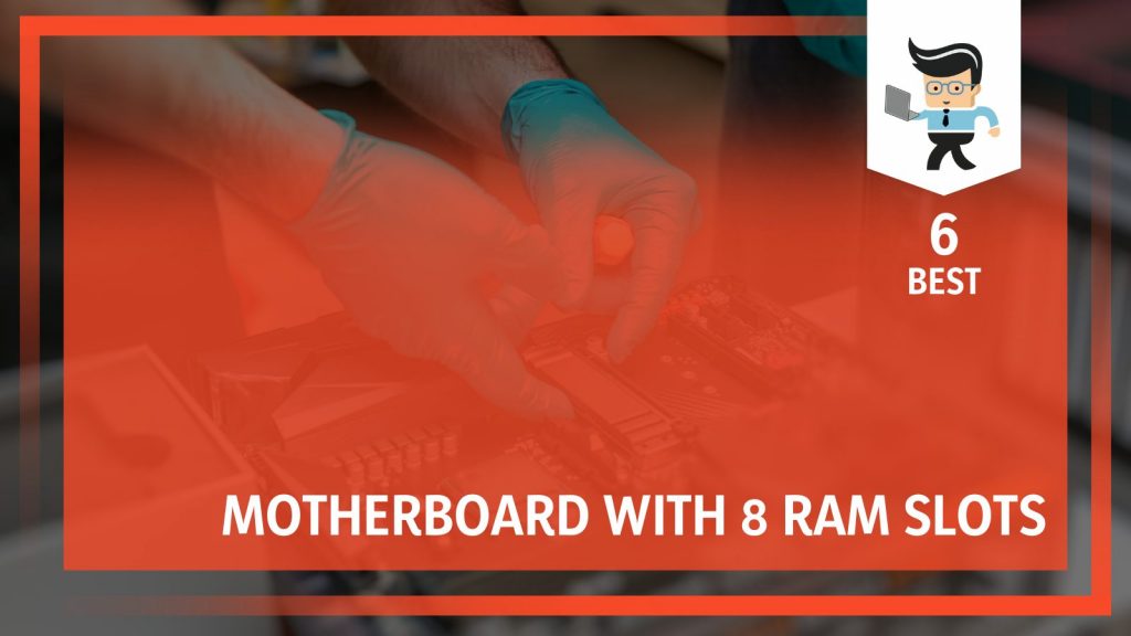 Motherboard With 8 Ram Slots: Best Options for Your Systems