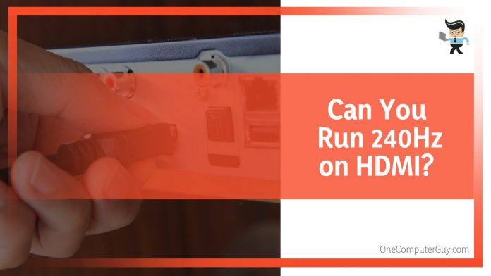 HDMI 240HZ Monitor Compatibility: A Complete Guide To Making It Work