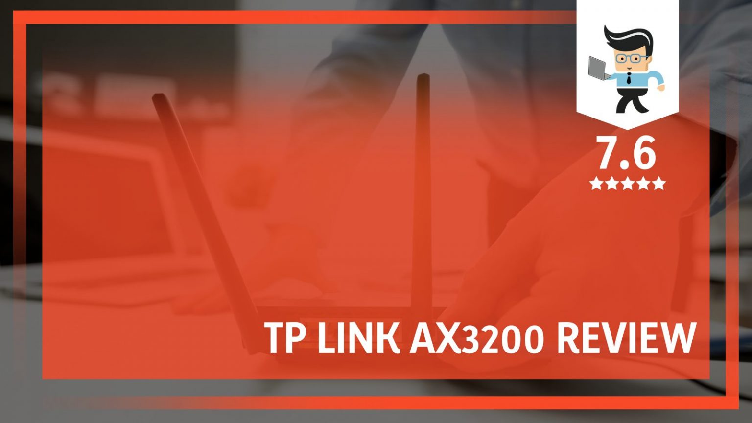 TP Link AX3200 Review: Unraveling This Router’s Dynamic Features