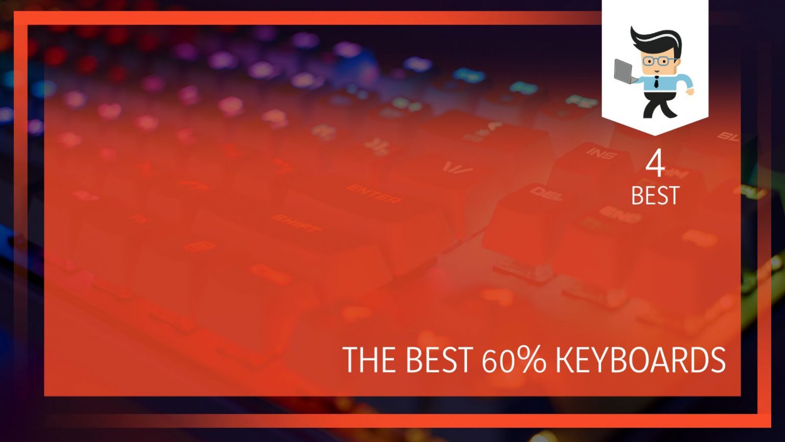 What Is The Best 60% Keyboard? - Top 4 Picks - One Computer Guy