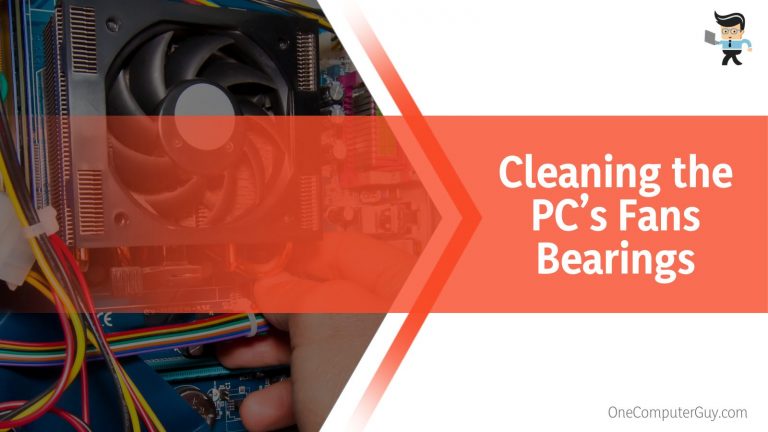 How To Clean PC Fans: A List of the Most Effective Methods