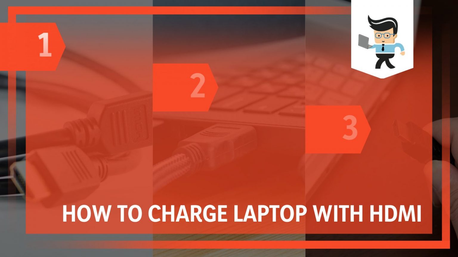 How To Charge Laptop With HDMI: 3 Easy Techniques You Can Use