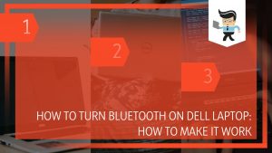 How To Turn Bluetooth on Dell Laptop: How To Make It Work