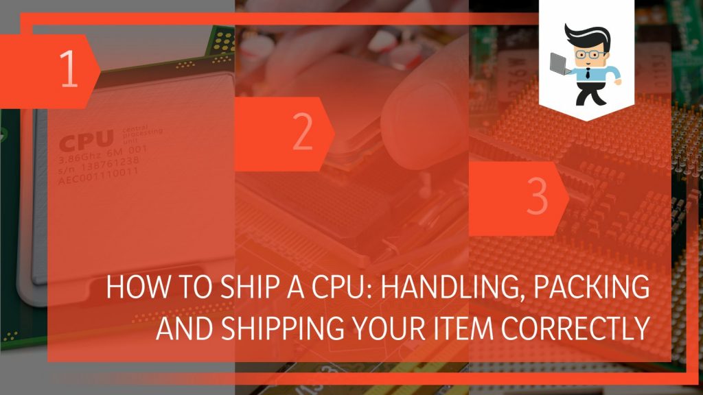 How to Ship a CPU: The Complete, Step-by-Step Guide To Packaging It