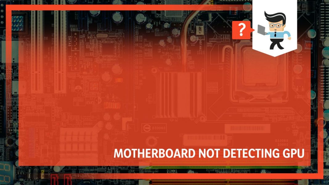 Motherboard Not Detecting GPU: What’s Happening and Quick Fixes