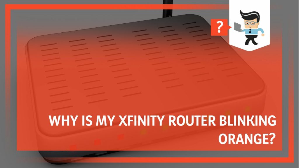 Why Is My Xfinity Router Blinking Orange? Causes and Fixes