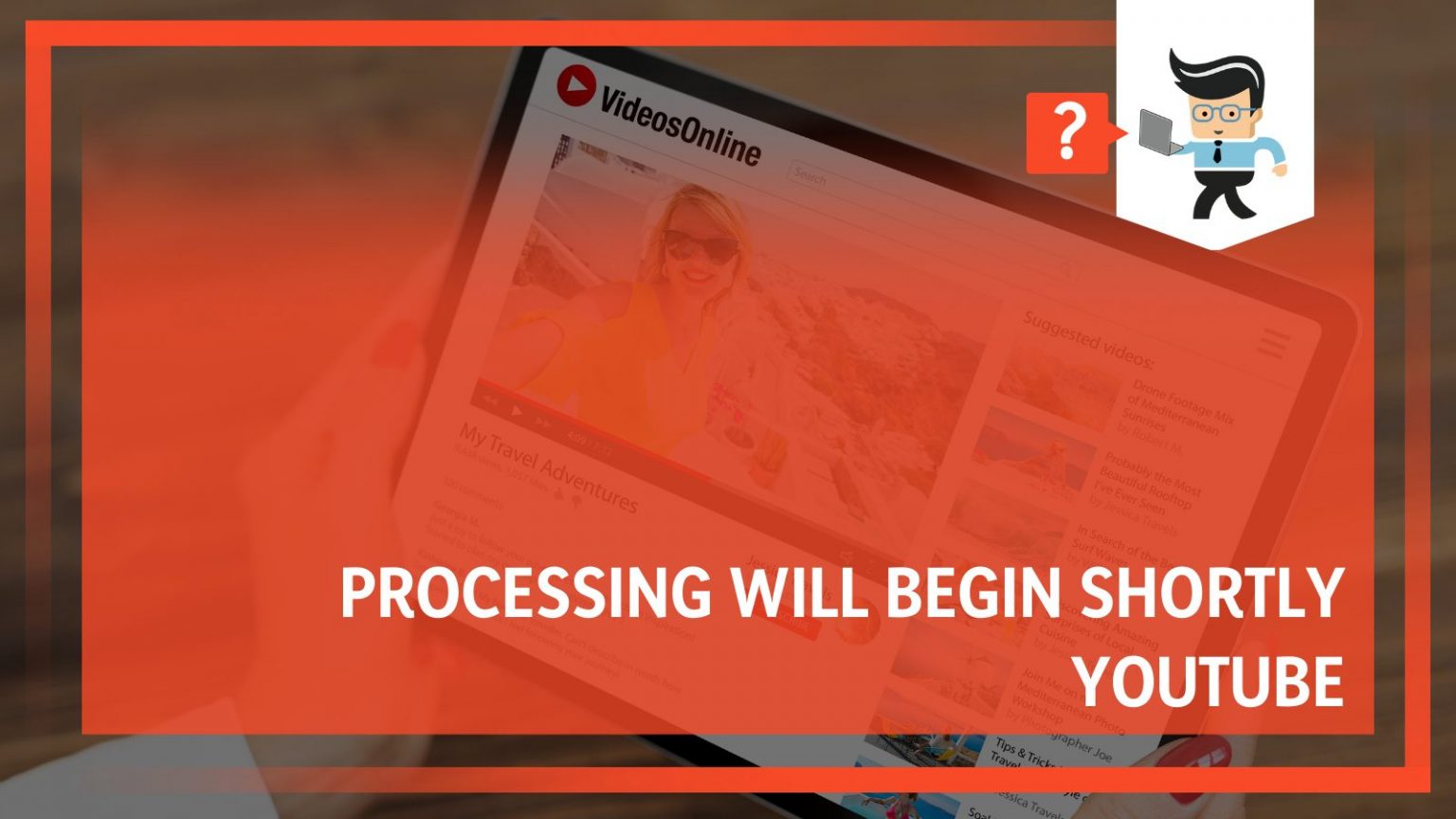 Processing Will Begin Shortly YouTube: Causes and Solutions