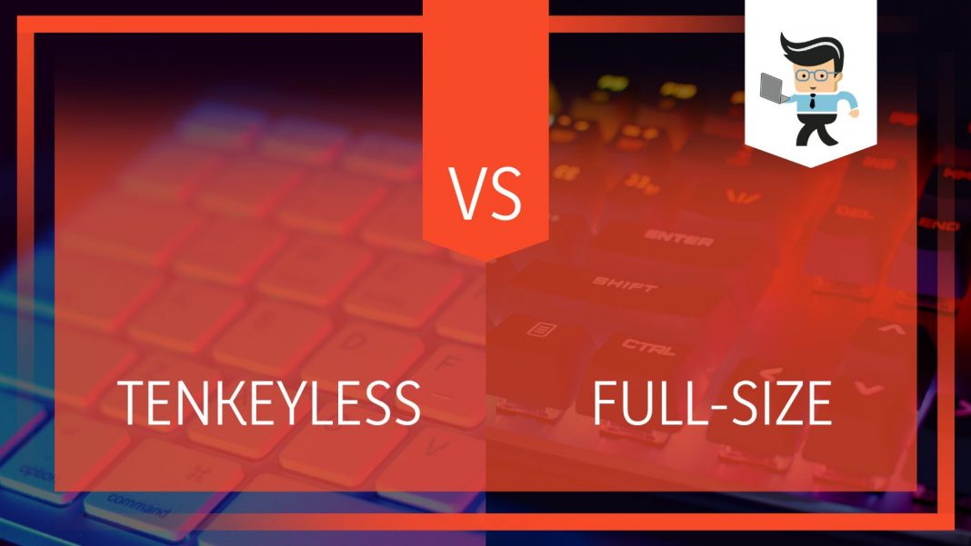 Tenkeyless vs. Full-Size Keyboard: Which One To Choose?