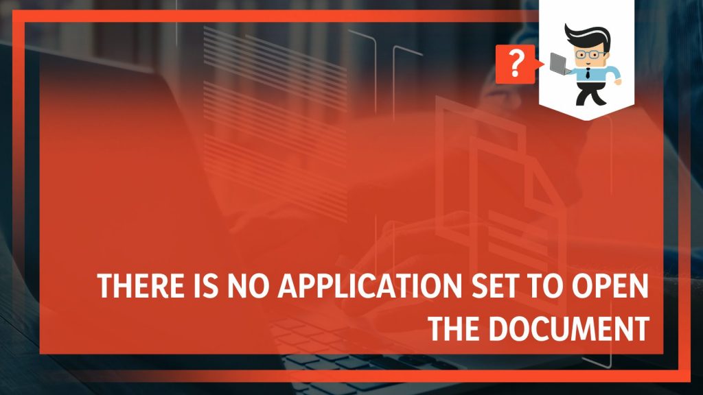 There Is No Application Set To Open the Document: Fixes