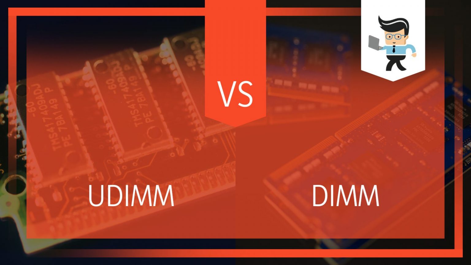UDIMM vs DIMM: The Differences Between the Memory Modules