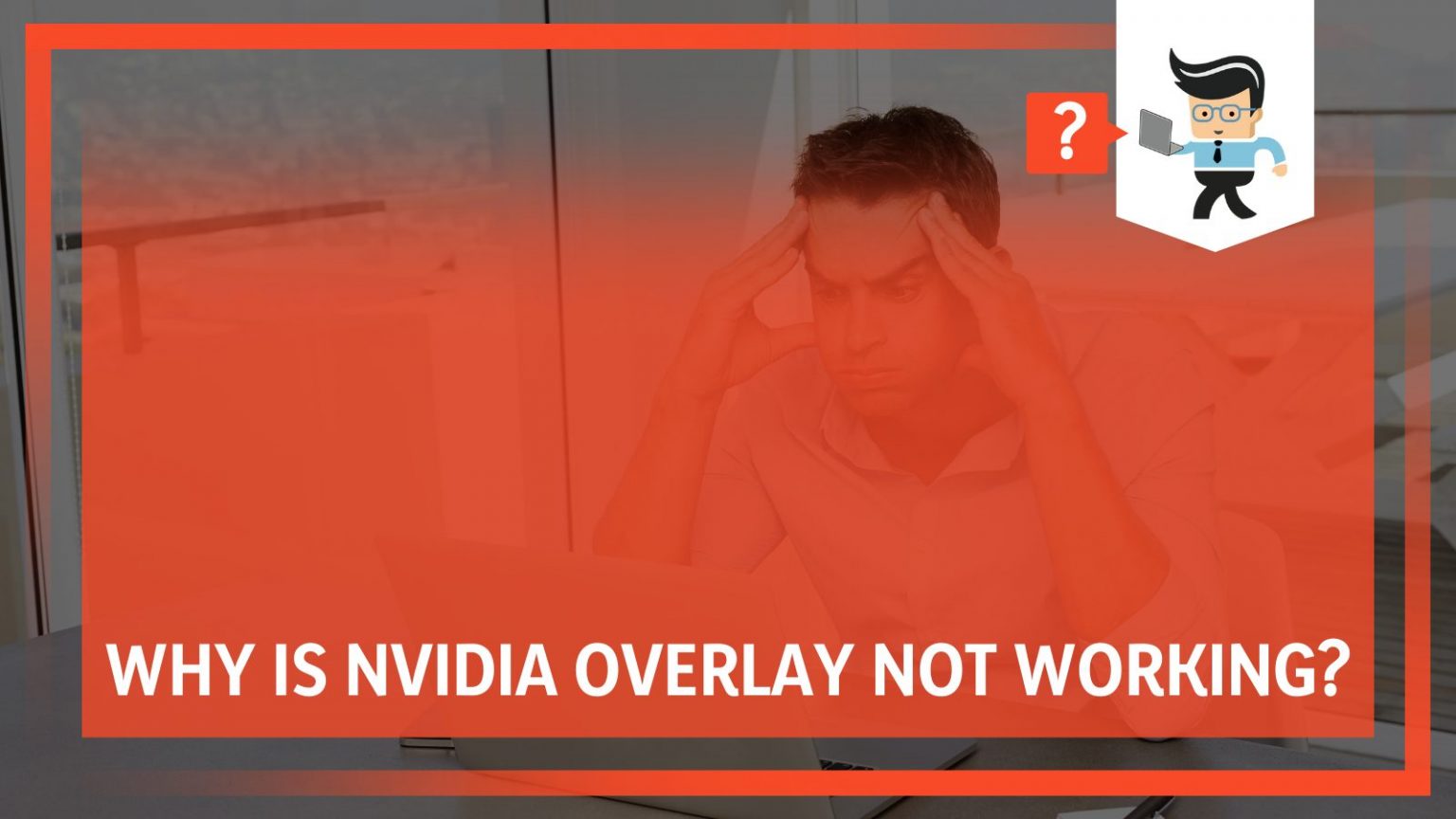 NVIDIA Overlay Not Working: The Best Working Fixes