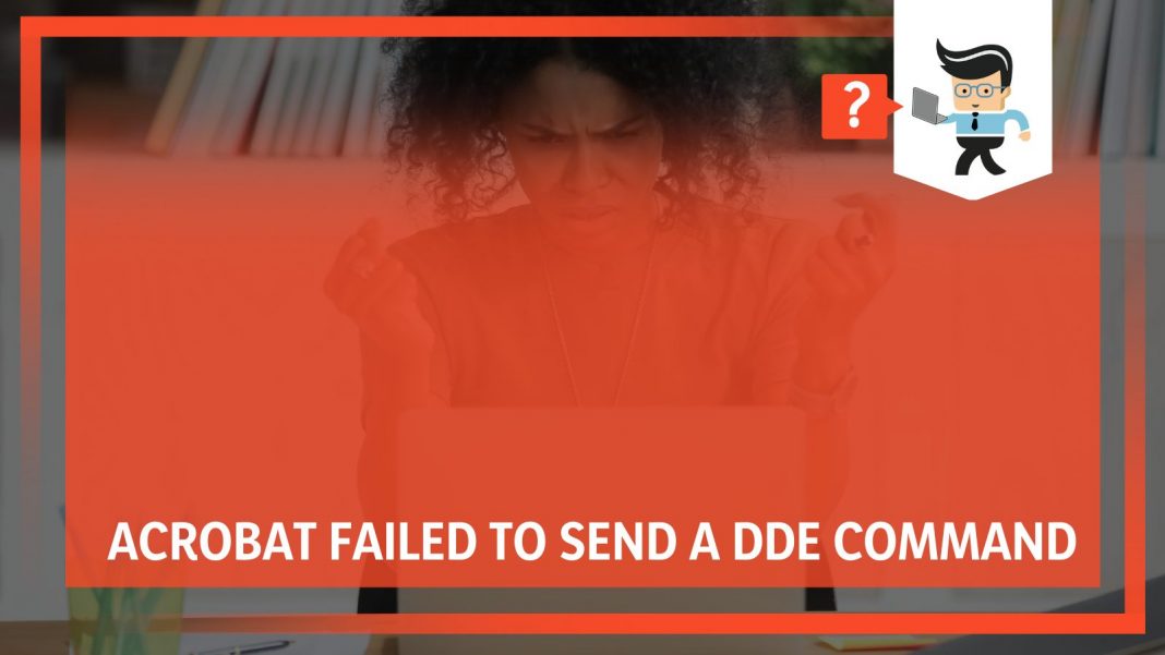 Acrobat Failed to Send a DDE Command (Causes, Fixes)