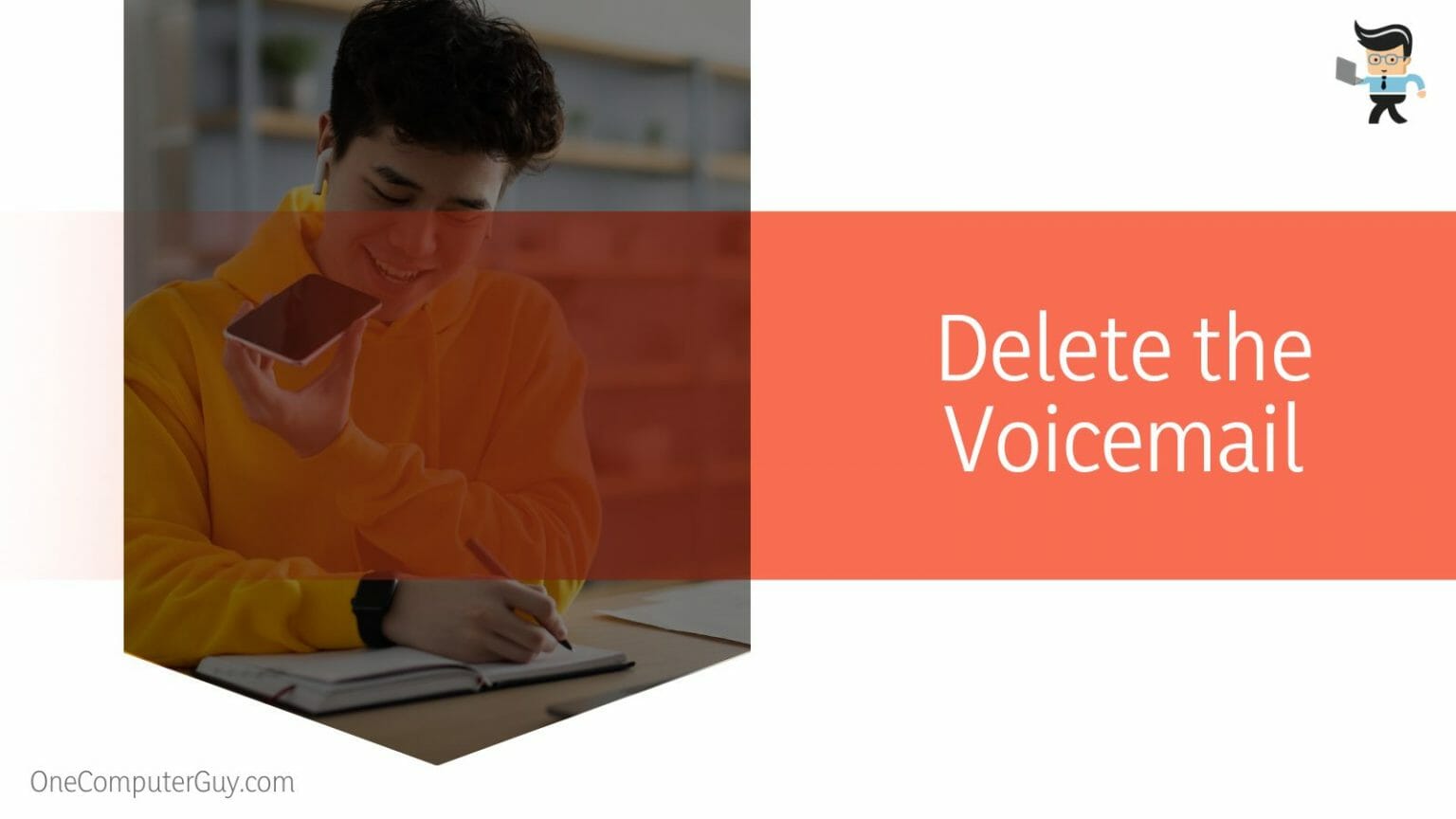 How To Delete a Voicemail That You Sent? Simplified