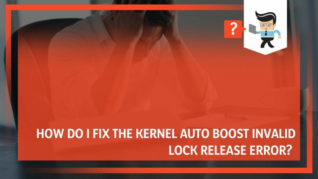 How Do I Fix the Kernel Auto Boost Invalid Lock Release Error?