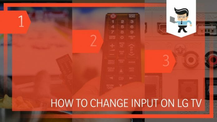 How To Change Input on LG TV: The Best Methods Possible