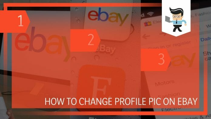How to Change Profile Pic on eBay Like a Pro: 3 Quick Steps