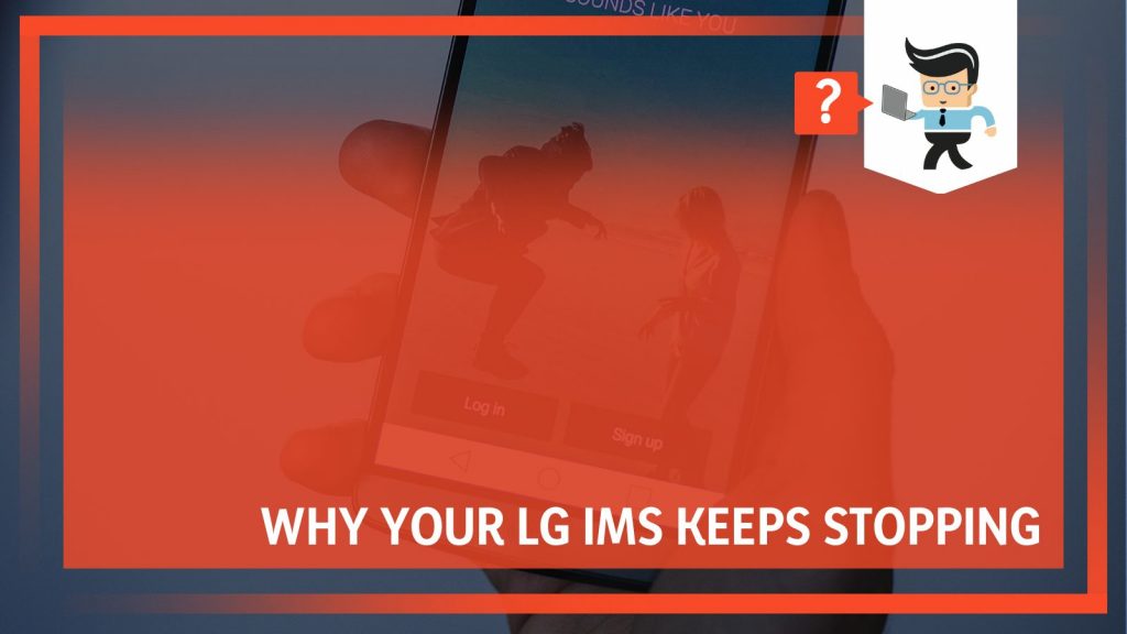 Why LG IMS Keeps Stopping 2022: 5 Causes and Their Fixes