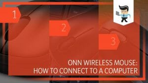 Onn Wireless Mouse: How To Connect To a Computer? 3 Easy Steps