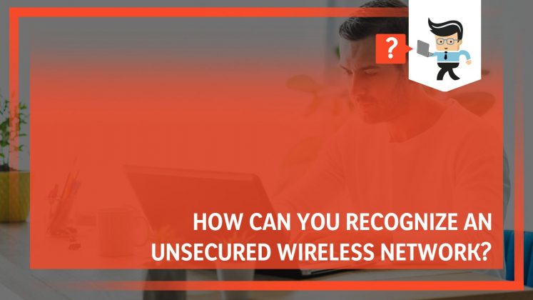 How Can You Recognize an Unsecured Wireless Network?
