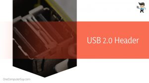 USB 3.2 Gen 2 Headers 101- A Comprehensive Guide