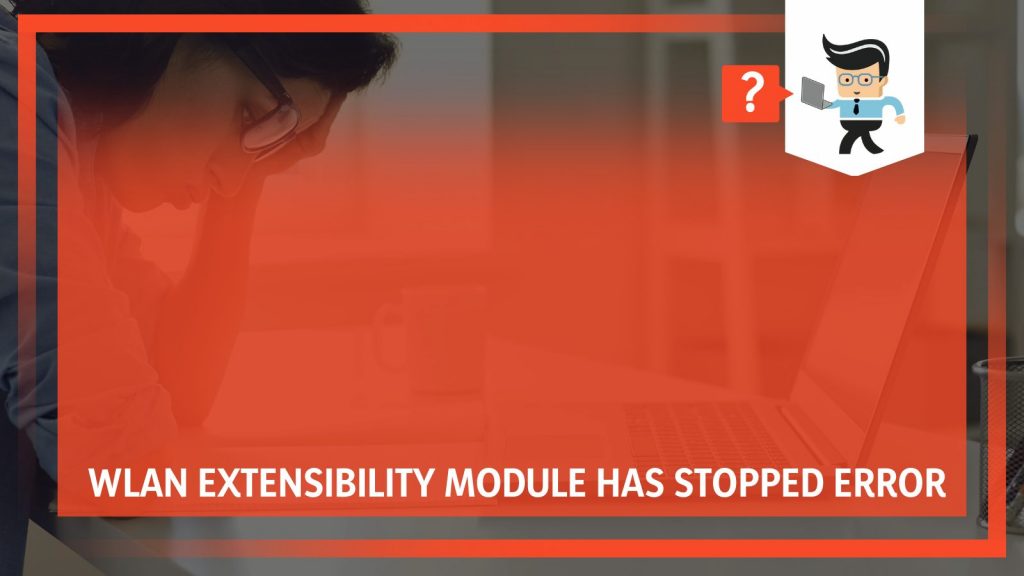WLAN Extensibility Module Has Stopped Error: Quick Fixes