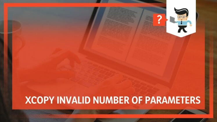 Xcopy Invalid Number of Parameters: Causes and Solutions