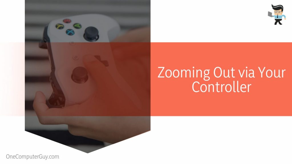 How to Zoom Out on Xbox One: Using the Best Steps Possible