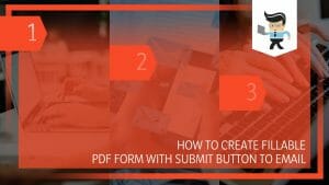 How to Create Fillable PDF Form With Submit Button to Email