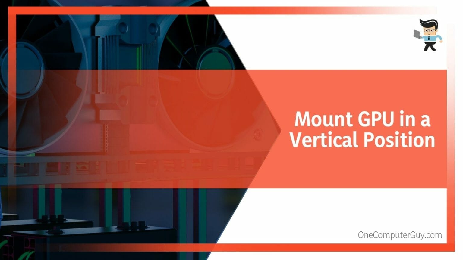 How To Prevent GPU Sag? 5 Clever Ways To Deploy Now